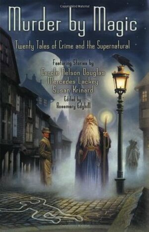 Murder by Magic: Twenty Tales of Crime and the Supernatural edited by ...